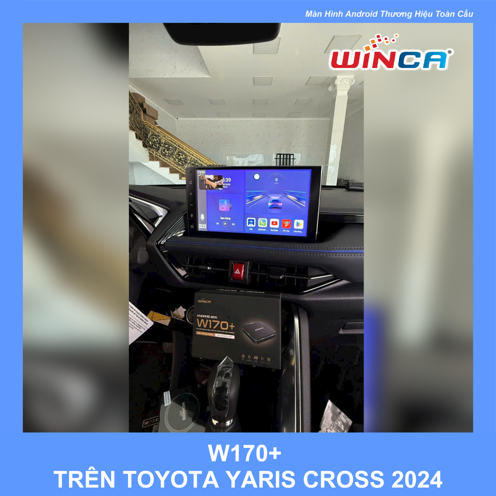 ANDROID BOX W170+ TRÊN TOYOTA YARIS CROSS 2024